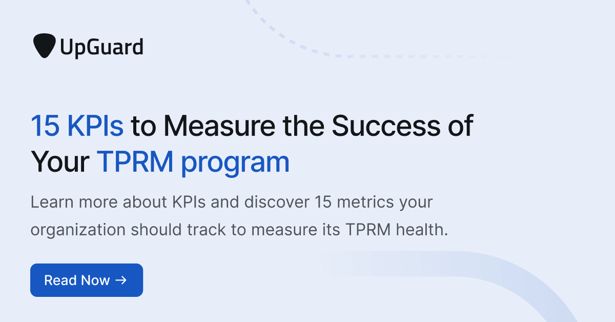 15 KPIs & Metrics to Measure the Success of Your TPRM Program | UpGuard